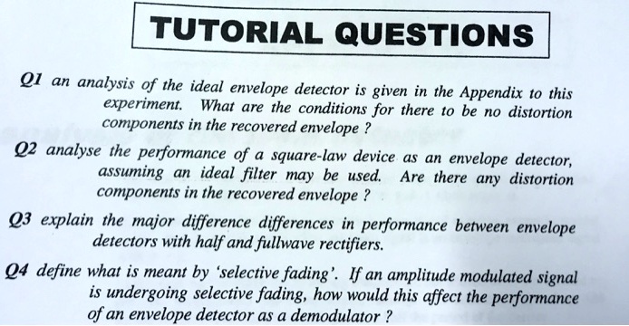 SOLVED: TUTORIAL QUESTIONS Q1 an analysis of the ideal envelope detector is given in the ...