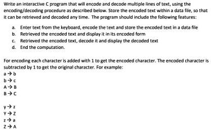 Write an interactive C program that will encode and decode multiple lines of text, using the ...