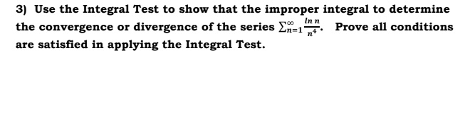 SOLVED: Use the Integral Test to show that the improper integral to ...