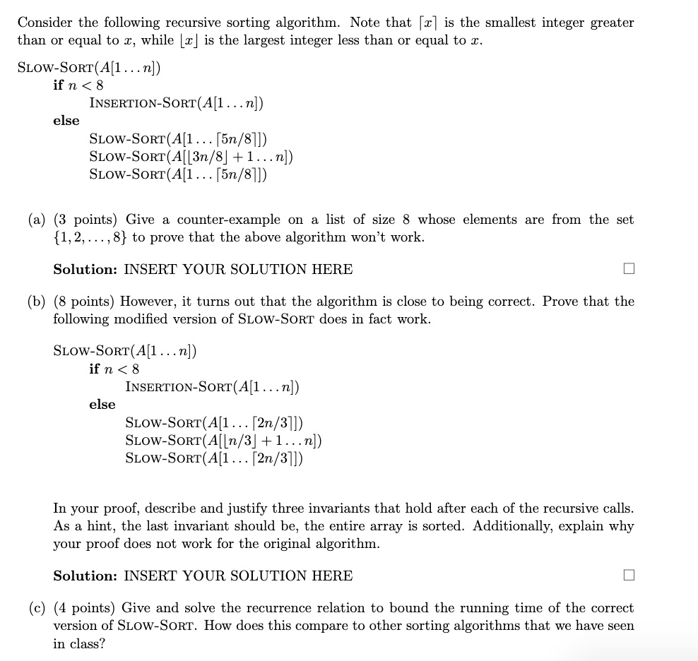 SOLVED: Consider the following recursive sorting algorithm. Note that ...