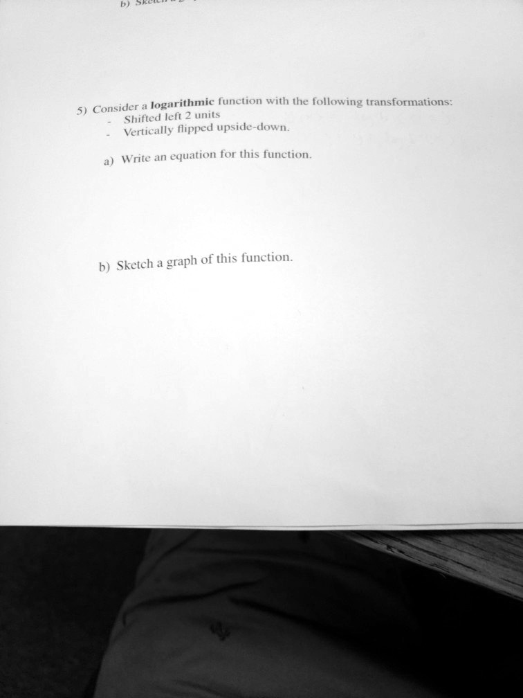 SOLVED: 5) Consider logarithmic function with the following ...