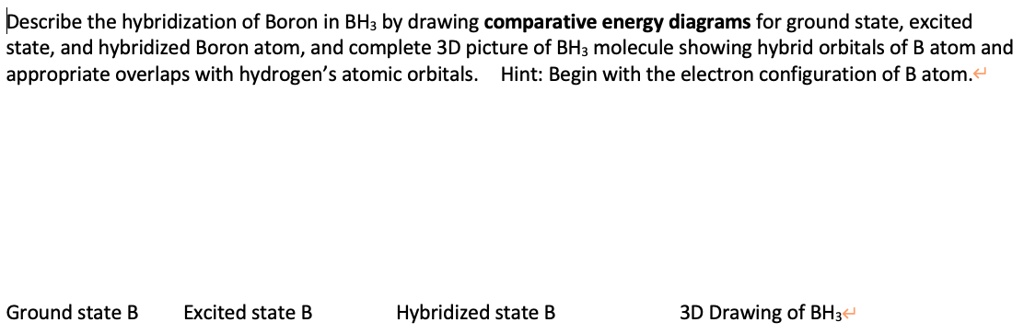 SOLVED: pescribe the hybridization of Boron in BHz by drawing ...
