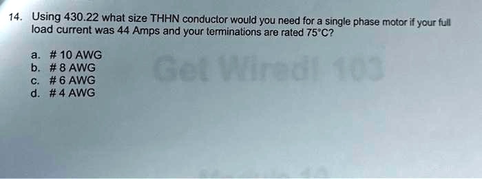 14. Using 430.22 what size THHN conductor would you need for a single ...