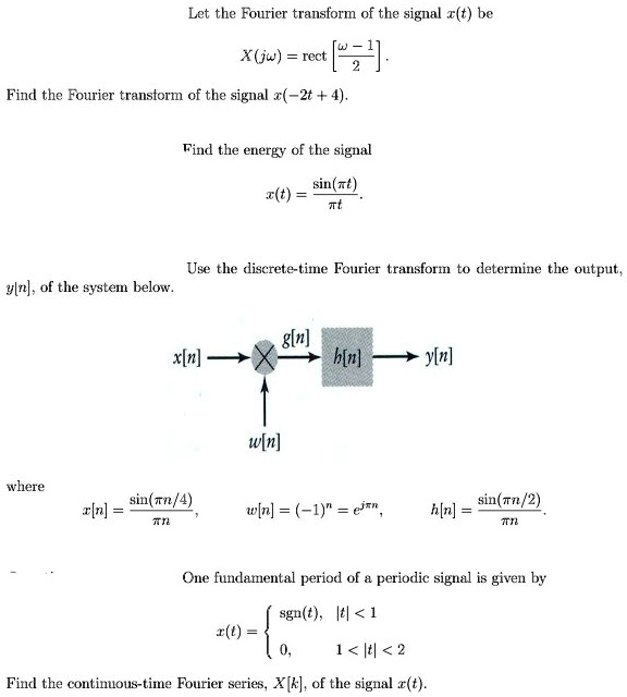 Let the Fourier transform of the signal x(t) be X(jω) = rect[(ω - 1)/(2)]. Find the Fourier ...