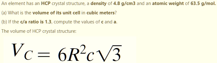 An element has an HCP crystal structure, a density of 4.8 g/cmÂ³, and ...