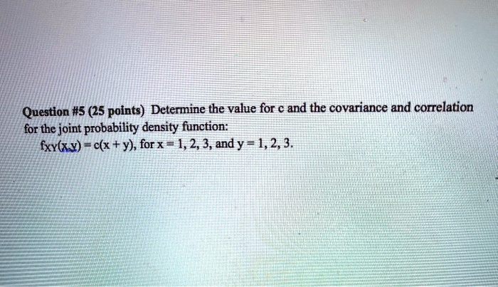 Question #5 (25 points) Determine the value for â‚¬ and the covariance ...
