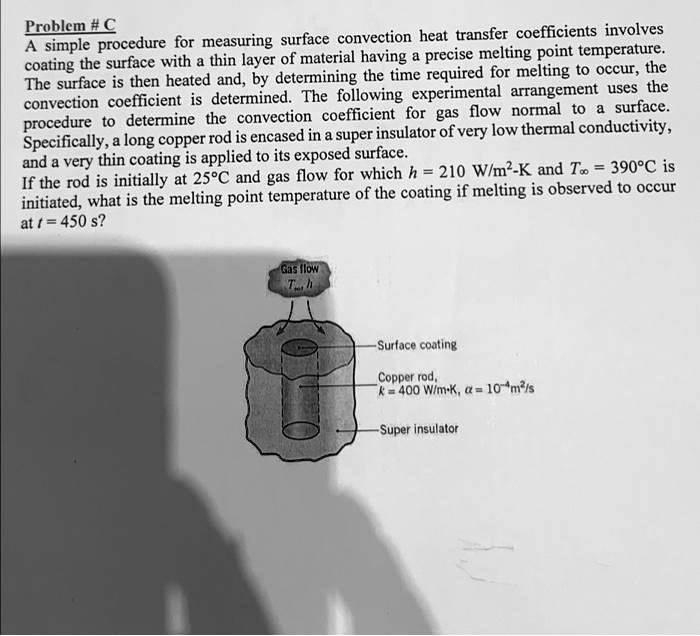 Solved A Simple Procedure For Measuring Surface Convection Heat Transfer Coefficients Involves