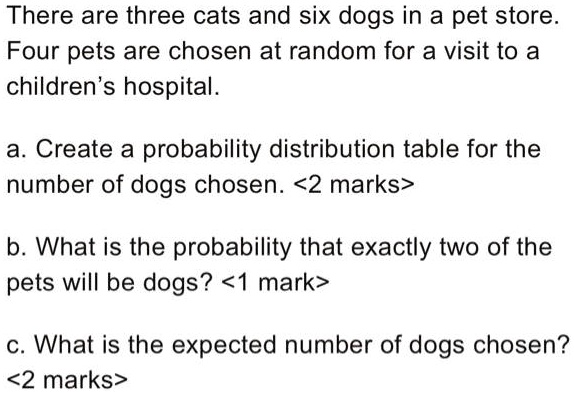 SOLVED: There are three cats and six dogs in a pet store Four pets are ...