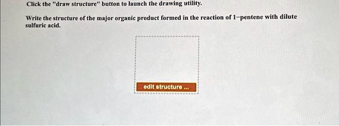 Click the "draw structure" button to launch the drawing utility. Write the structure of the ...