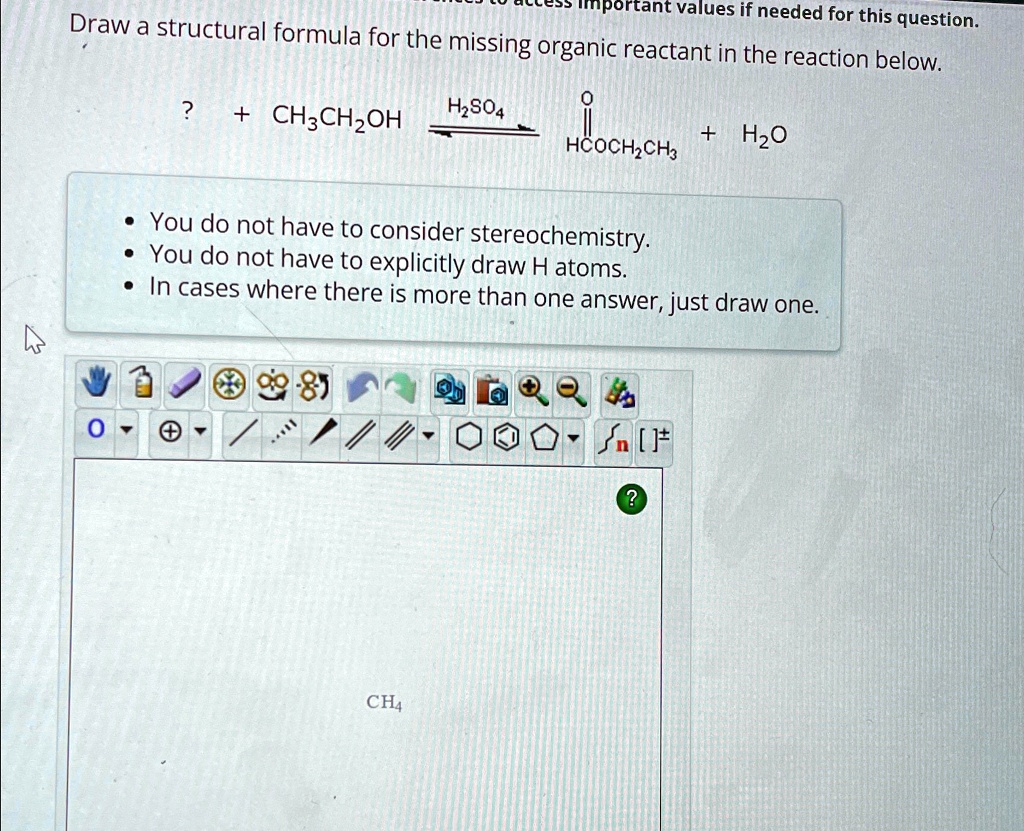 Missing reactant in the reaction below: ? + CH3CH2OH = H2SO4 (HCOCH2CH3)O + H2O Draw a ...