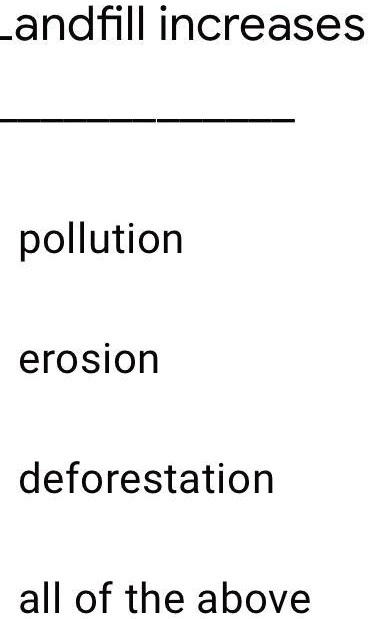 SOLVED: 'Which option is the correct one andfill increases pollution ...