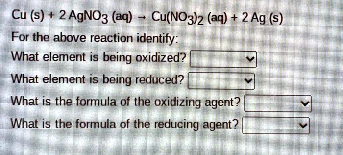 cu s 2agno3 aq cuno32 aq 2ag s for the above reaction identify what ...