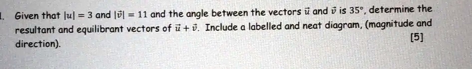 1. Given that |u⃗| = 3 and |v⃗| = 11 and the angle between the vectors ...