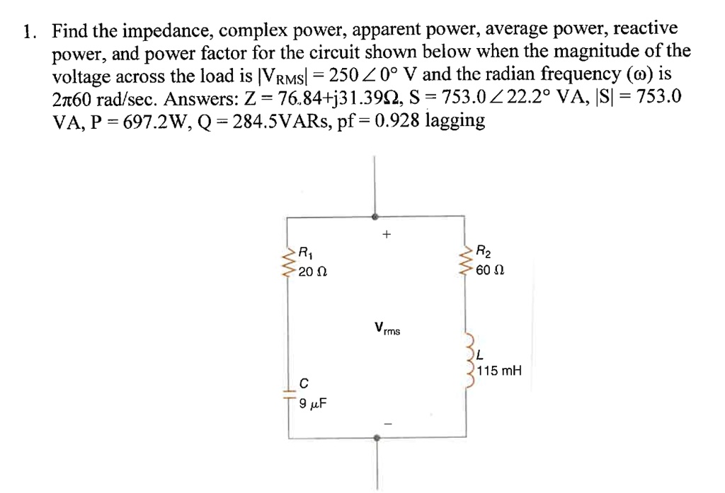 SOLVED: Find the impedance, complex power, apparent power, average power, reactive power, and ...