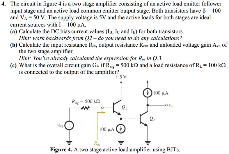 SOLVED: The circuit in Figure 4 is a two-stage amplifier consisting of ...
