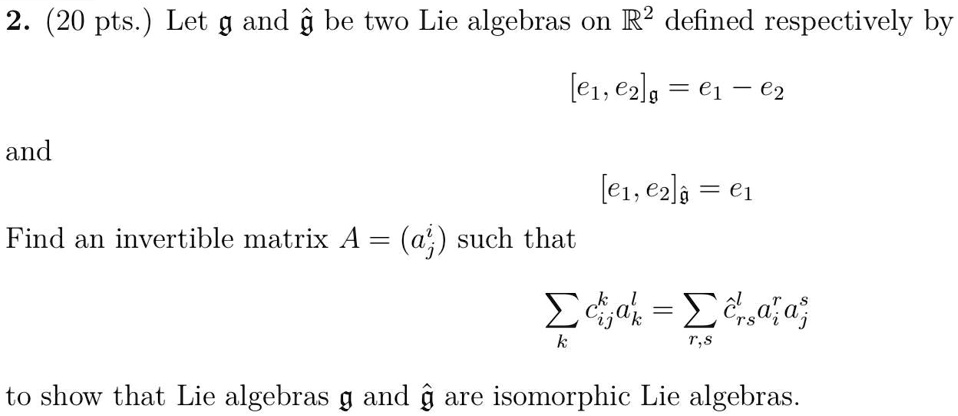 SOLVED:2. (20 pts: Let g and g be two Lie algebras on R2 defined ...