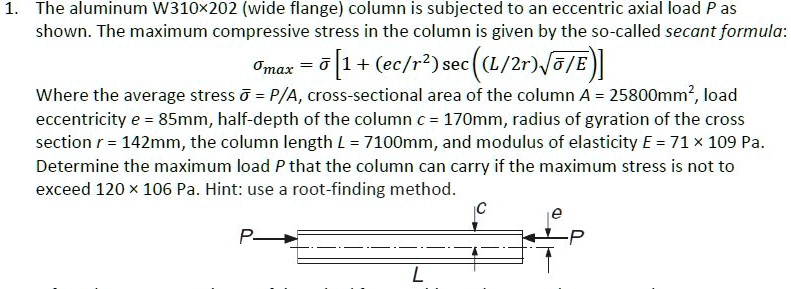 1. The aluminum W310×202 (wide flange) column is subjected to an ...