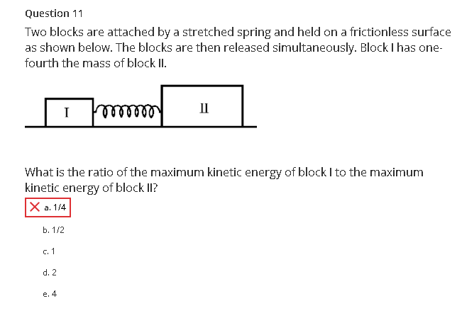 question 11 two blocks are attached by a stretched spring and held on a frictionless surface as ...