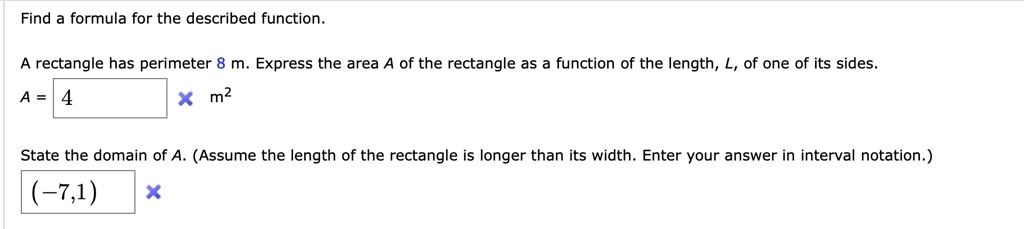 SOLVED: Find formula for the described function A rectangle has perimeter 8 m Express the area ...