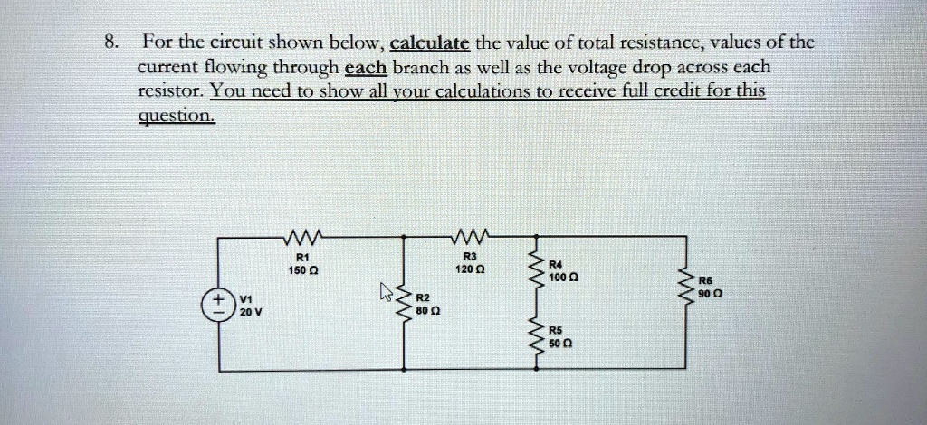 SOLVED: For the circuit shown below, calculate the value of total resistance, values of the ...