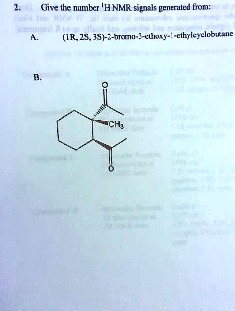 2. Give the number ^1H NMR signals generated from: A. (1R,...