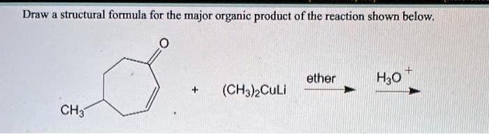 SOLVED: Draw structural formula for the major organic product of the reaction shown below ...