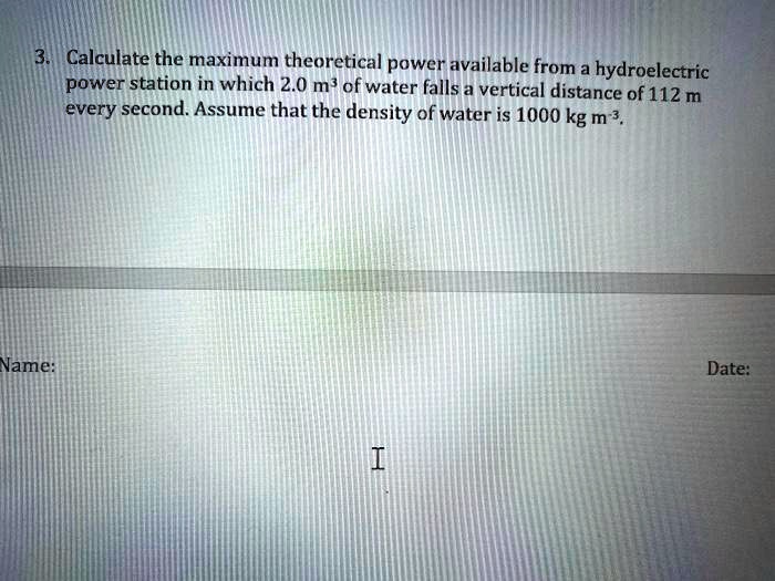 calculate the maximum theoretical power available from a hydroelectric ...