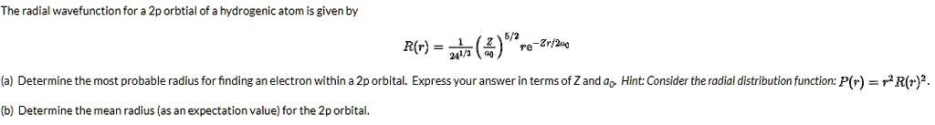 SOLVED: The radial wavefunction for 2p orbtial of a hydrogenic atom is ...