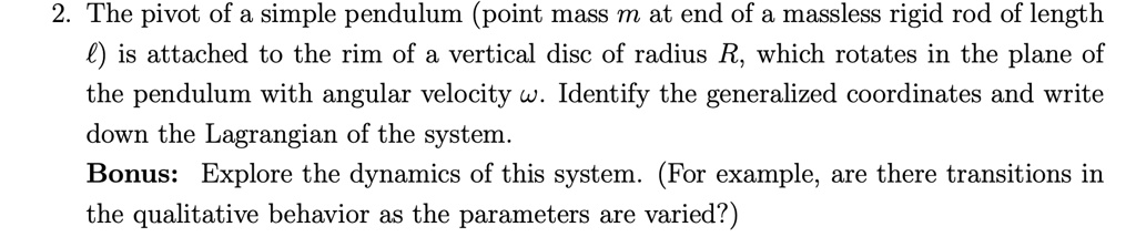 2. The pivot of a simple pendulum (point mass m at end of a massless ...