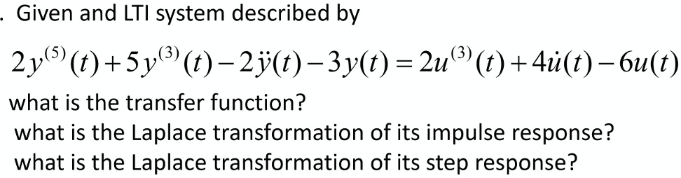 SOLVED: Given an LTI system described by: 1) n^9 - (n++)((n = - (2 - What is the transfer ...