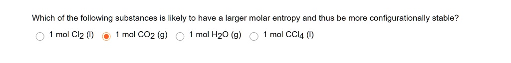 Which of the following substances is likely to have a larger molar ...