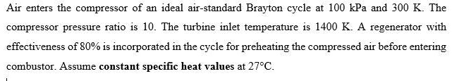 SOLVED: Thermodynamics II Air enters the compressor of an ideal air ...