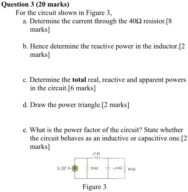 SOLVED: Question 3 (20 marks) For the circuit shown in Figure 3: a. Determine the current ...