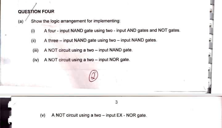Question Four A Show The Logical Arrangement For Implementing A Four Input Nand Gate Using Two
