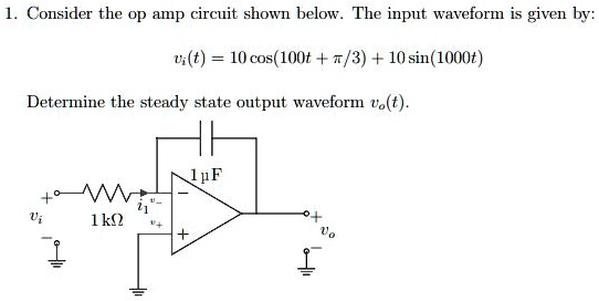 Consider The Op Amp Circuit Shown Below The Input Waveform Is Given By Vt 10cos100t √3