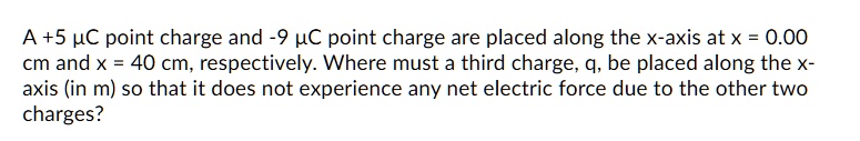 SOLVED: two decimal and it can be negative A+5 LC point charge and 9 AC ...