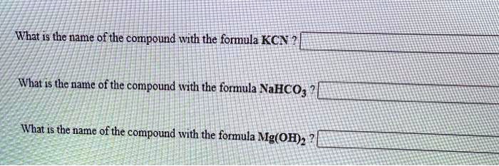 SOLVED: What is the name ofthe compound with the formula KCN What is ...