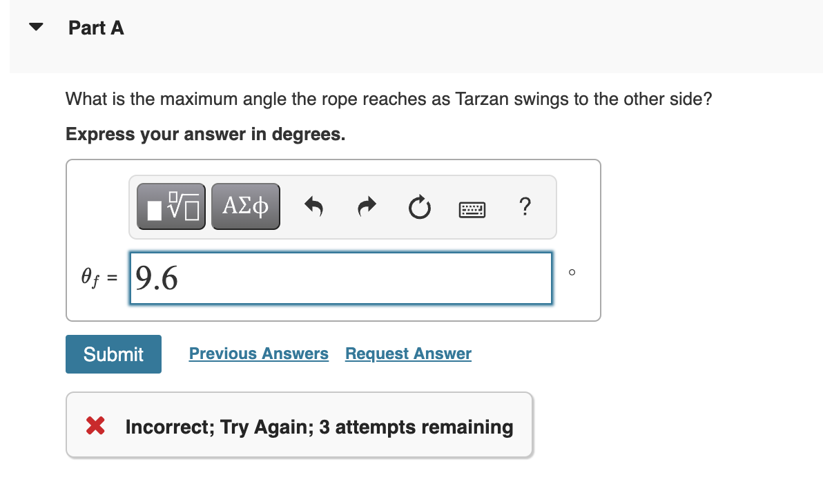Part A What is the maximum angle the rope reaches as Tarzan swings to the other side? Express ...