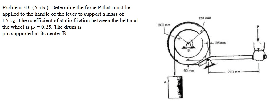 problem 3b 5 pts determine the force p that must be applied to the handle of the lever to ...