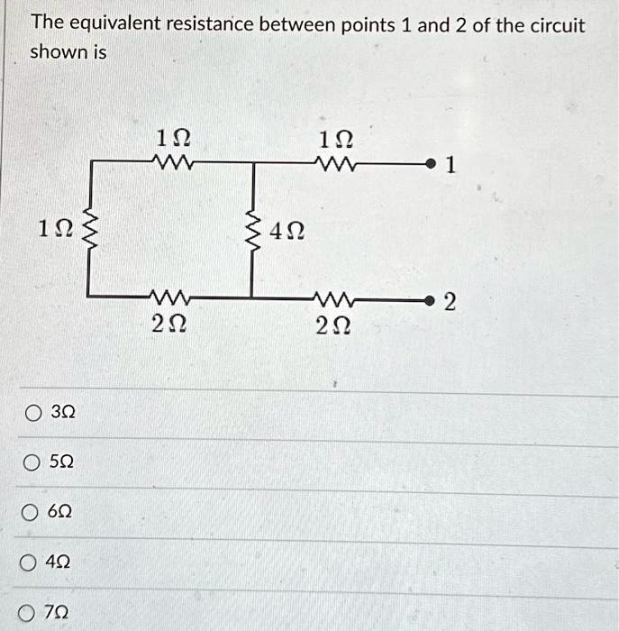 The equivalent resistance between points 1 and 2 of the circuit shown is 1? ? 3? ? 5? ? 6? ? 4 ...