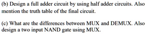 (b) Design a full adder circuit by using half adder circuits. Also ...