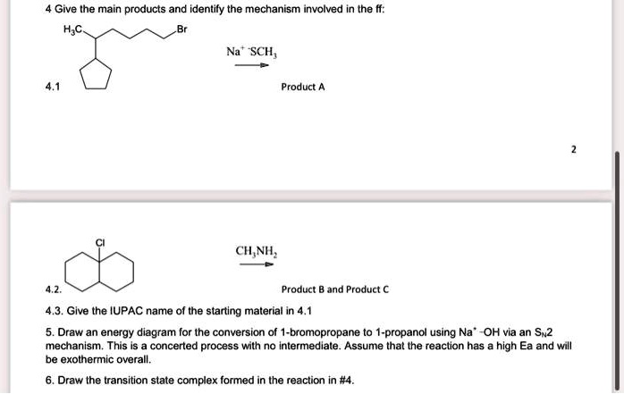 4 Give the main products and identify the mechanism involved in the ff ...