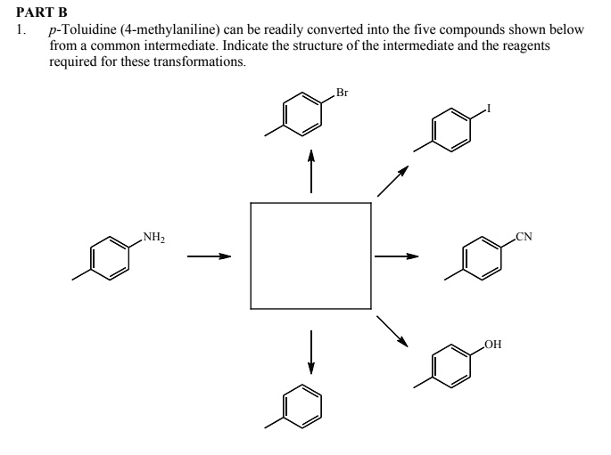 SOLVED: PART B p-Toluidine (4-methylaniline) can be readily converted ...