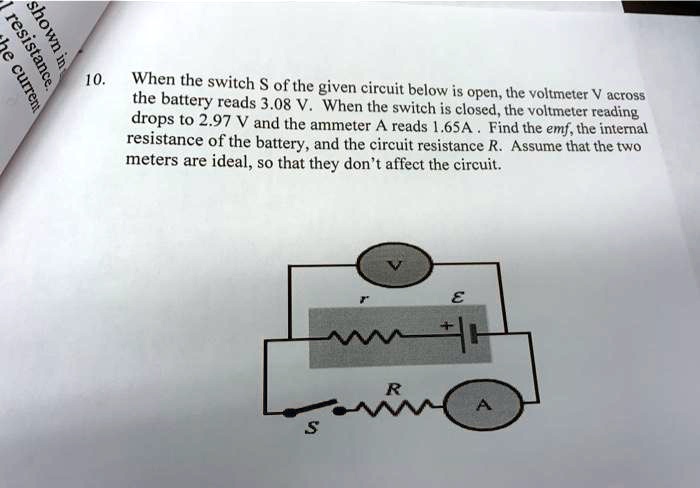 SOLVED: 1 J 2 0 10. When the switch ofthe given circuit below is the battery reads 3.08 V. open ...