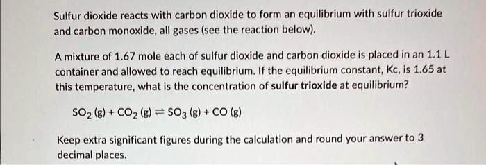 SOLVED: Sulfur dioxide reacts with carbon dioxide to form an ...