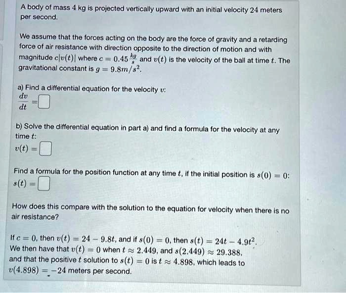 SOLVED: Texts: A body of mass 4 kg is projected vertically upward with an initial velocity of 24 ...