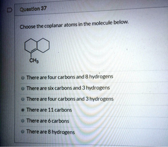 question 37 choose the coplanar atoms in the molecule below ch3 there ...