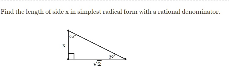 Find the length of side x in simplest radical form with rational ...