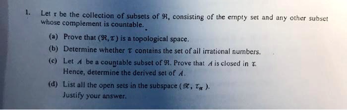 SOLVED: Let B be the collection of subsets of %, consisting of the empty set and any other ...