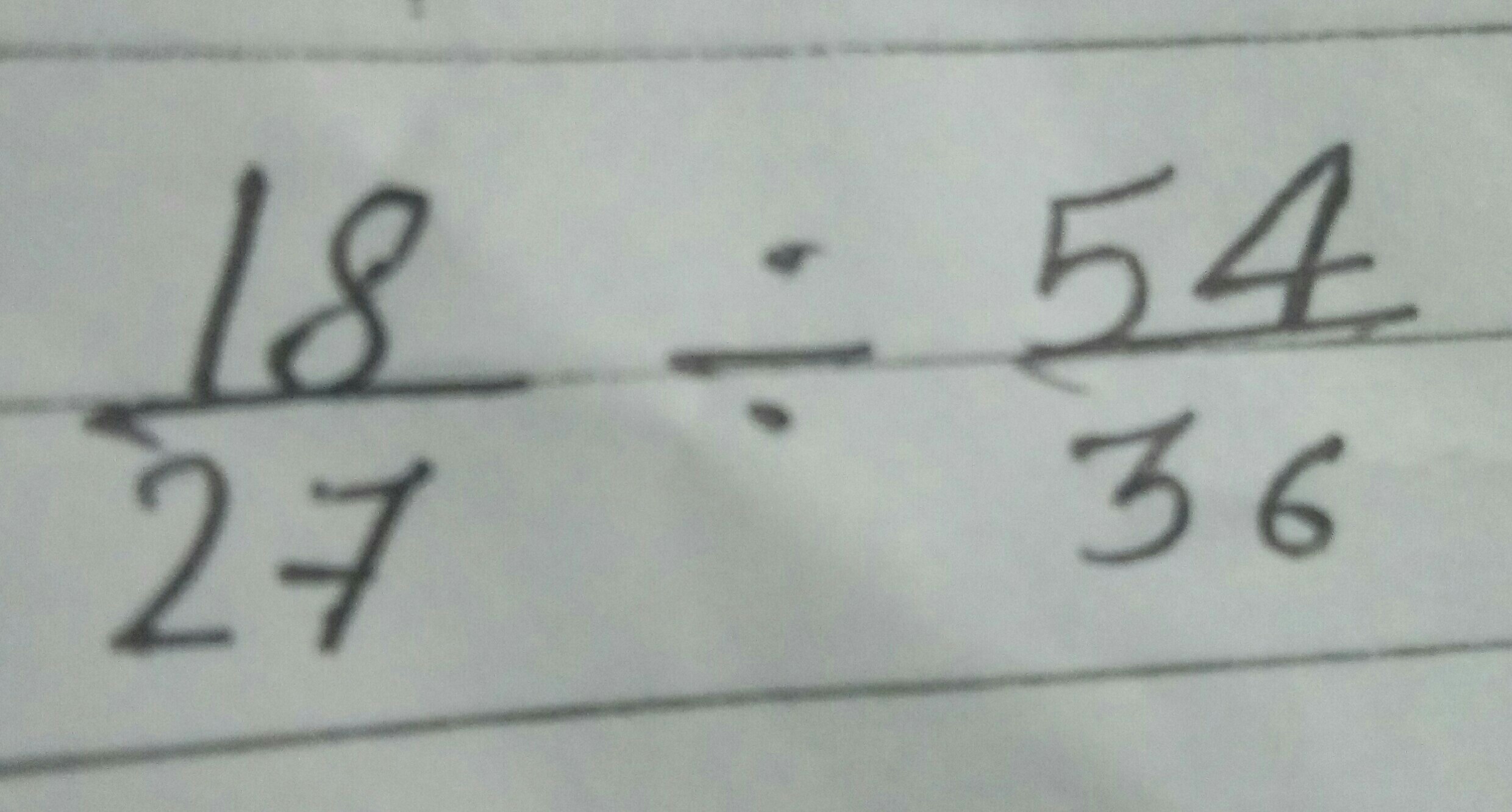 SOLVED: (18)/(27)÷(54)/(36)
